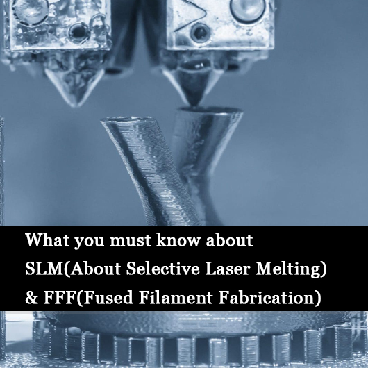 Selective Laser Melting (SLM) VS Fused Filament Fabrication (FFF)